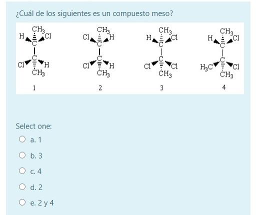 Solved ¿Cuál de los siguientes es un compuesto meso? CH3 CH3 | Chegg.com