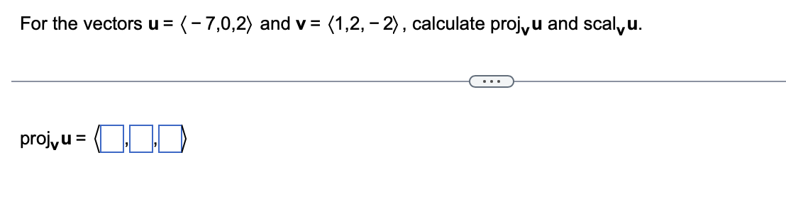 Solved For the vectors u= −7,0,2 and v= 1,2,−2 , calculate | Chegg.com