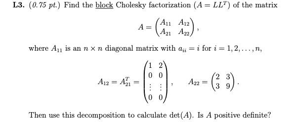Solved L3. (0.75 pt.) Find the block Cholesky factorization | Chegg.com