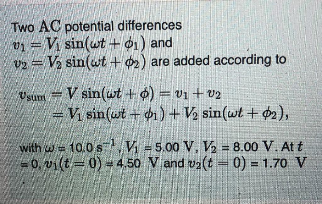 Solved Two AC potential differences Vi= Vi sin(wt + 01) and | Chegg.com
