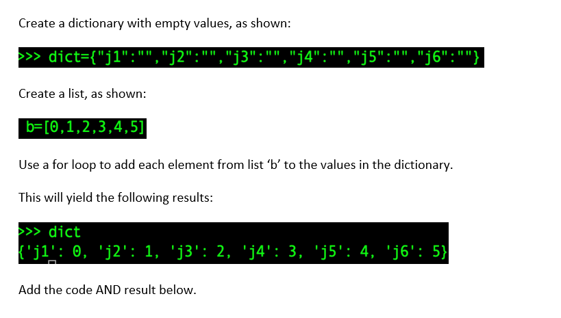 Solved Create a dictionary with empty values, as shown: >>> | Chegg.com