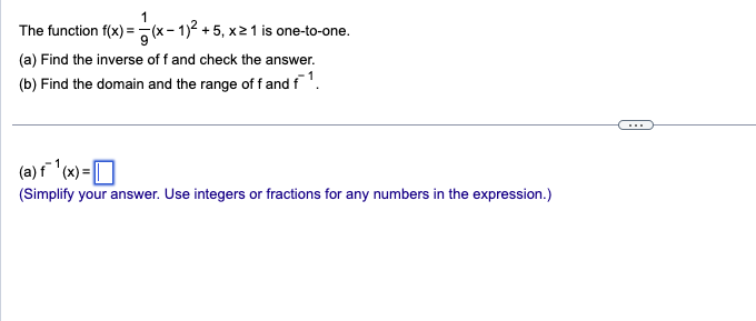 Solved The function f(x)=19(x-1)2+5,x≥1 ﻿is one-to-one.(a) | Chegg.com