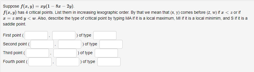 Solved Suppose f(x,y)=xy(1−8x−2y). f(x,y) has 4 critical | Chegg.com