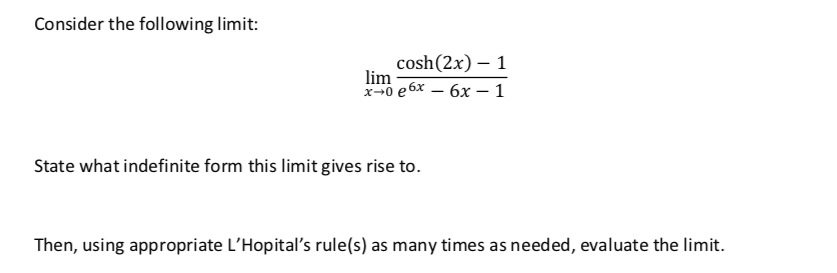 Solved Consider the following limit: cosh (2x) - 1 lim x+0 e | Chegg.com
