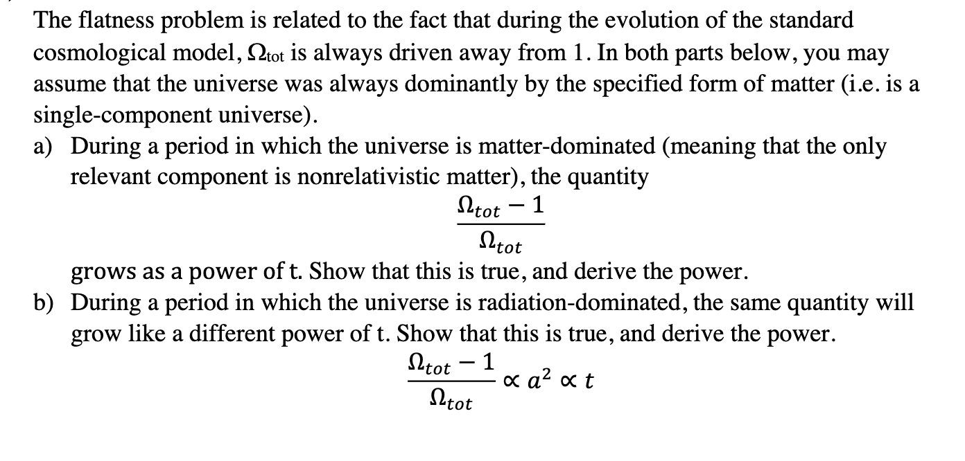 The flatness problem is related to the fact that | Chegg.com