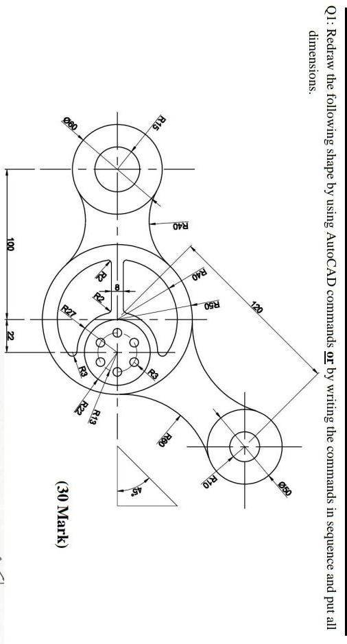 Solved Q1: Redraw the following shape by using AutoCAD | Chegg.com