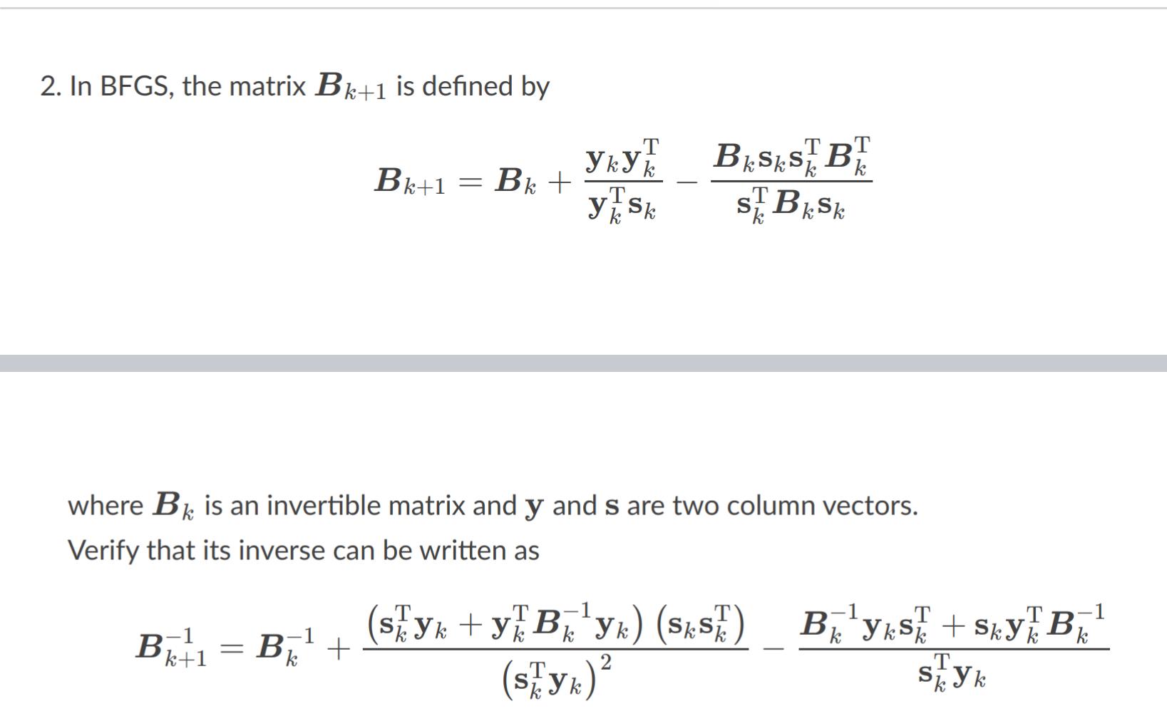 2. In BFGS, the matrix Bk+1 is defined by T УКУ Bk+1 | Chegg.com