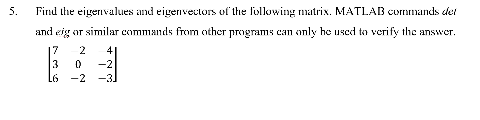 Solved 5. Find the eigenvalues and eigenvectors of the | Chegg.com
