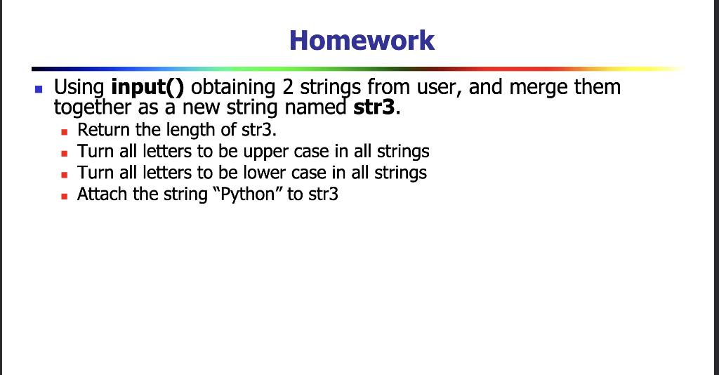 Solved Homework Using input() obtaining 2 strings from user, | Chegg.com