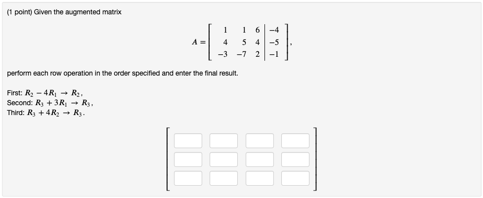 Solved (1 point) Given the augmented matrix | Chegg.com