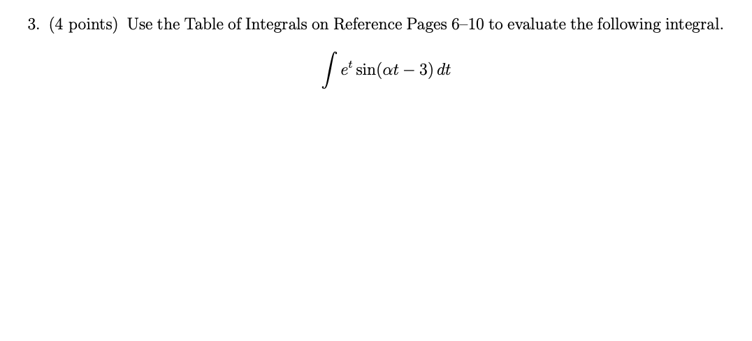 Solved 3. (4 points) Use the Table of Integrals on Reference | Chegg.com