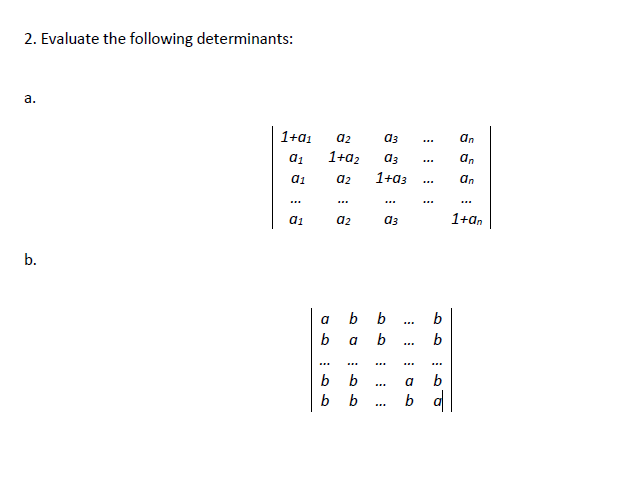 Solved 2.Evaluate the following determinants: a. 1+a1 a2 a3 | Chegg.com