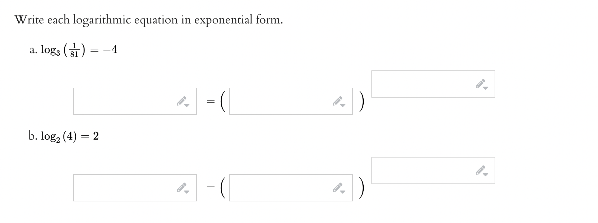Solved Write each logarithmic equation in exponential form. | Chegg.com