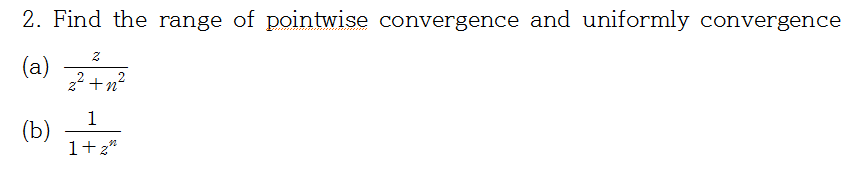 Solved 2. Find the range of pointwise convergence and | Chegg.com