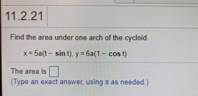 Solved 11.2.21 Find the area under one arch of the cycloid. | Chegg.com