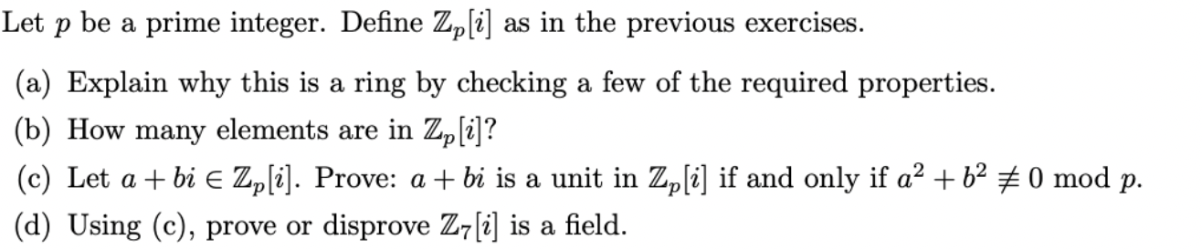 Solved Let p be a prime integer. Define Zp[i] as in the | Chegg.com