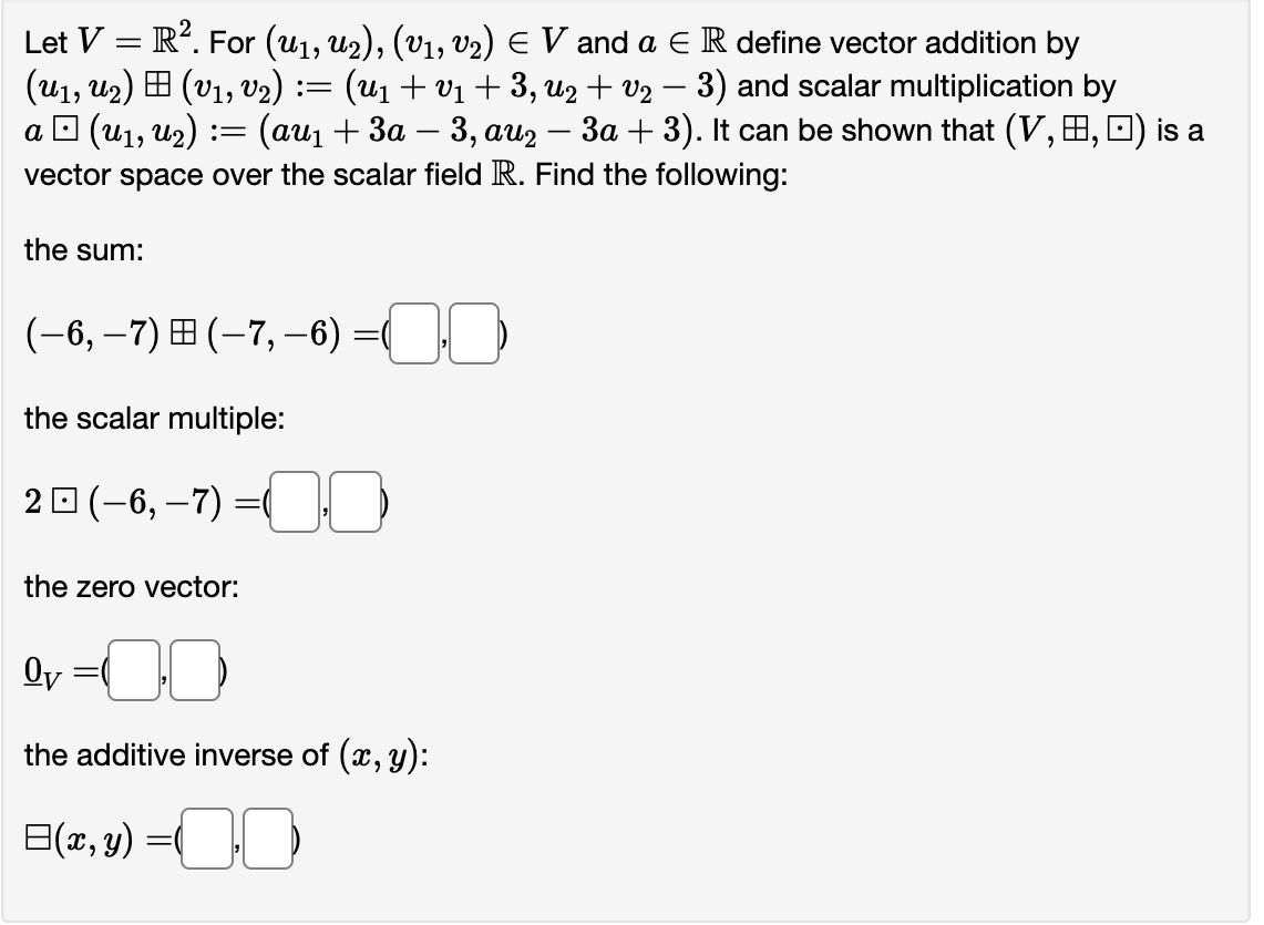 Solved Let V = RP. For (U1, U2), (V1, V2) € V and a E R | Chegg.com
