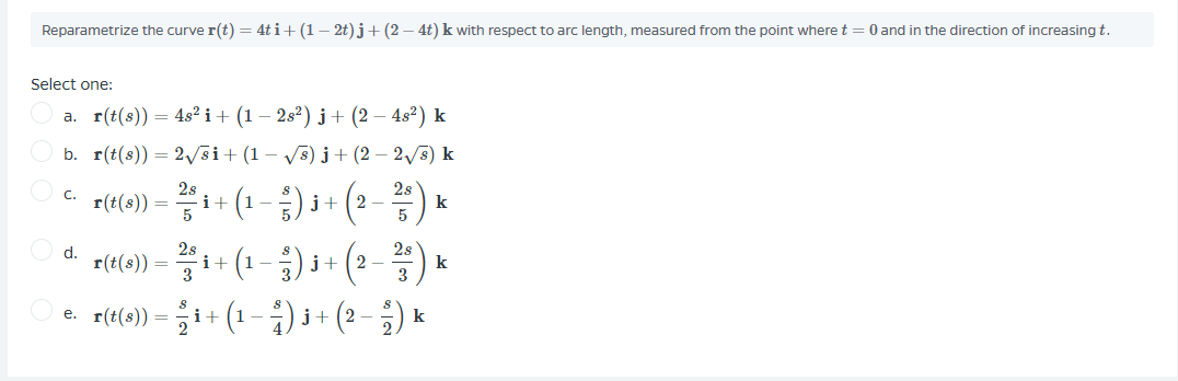 Solved Reparametrize the curve r(t) = 4ti+(1 – 2t)j + (2 - | Chegg.com