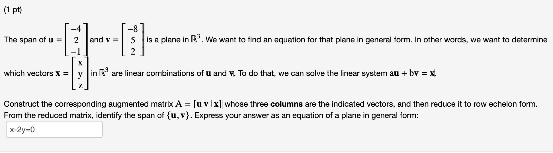 Solved (1 pt) The span of u=[[-4],[2],[-1]] and | Chegg.com