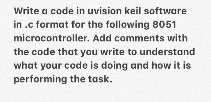 Write a code in uvision keil software in .c format | Chegg.com