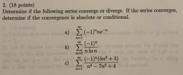 Solved 2. (18 points) Determine if the following series | Chegg.com