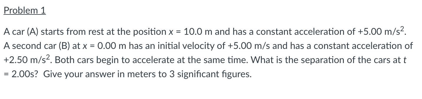 Solved Problem 1 = A car (A) starts from rest at the | Chegg.com