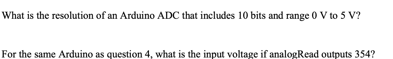 Solved What is the resolution of an Arduino ADC that | Chegg.com