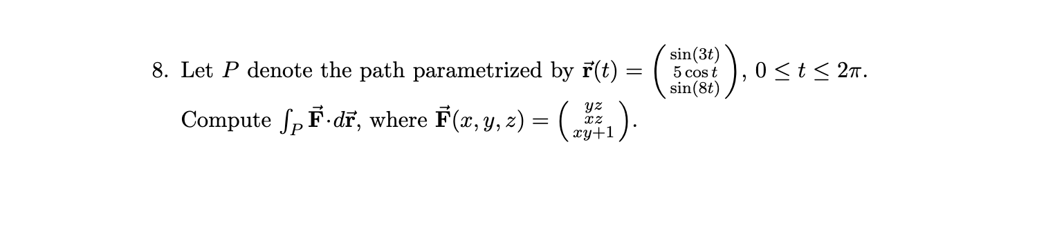 Solved 8. Let P denote the path parametrized by | Chegg.com
