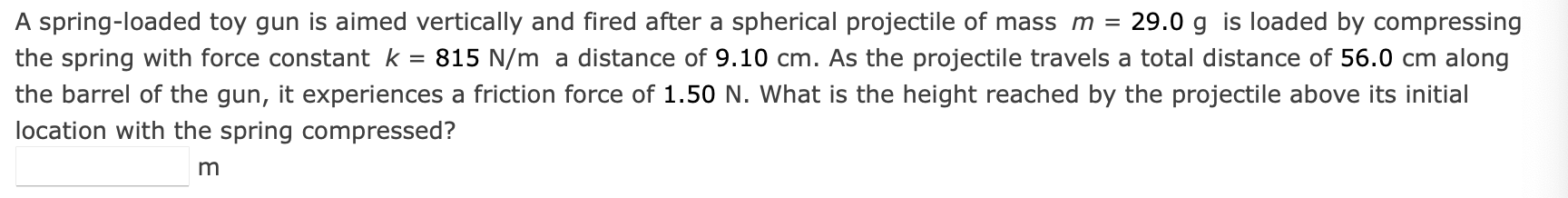 Solved A spring-loaded toy gun is aimed vertically and fired | Chegg.com