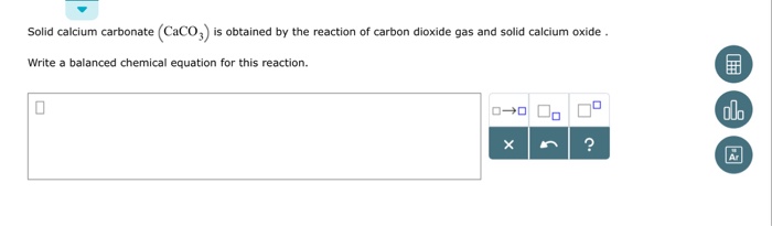 Solved: Solid Calcium Carbonate (CacO3) Is Obtained By The... | Chegg.com Solved: Solid Calcium Carbonate (CacO3) Is Obtained By The... | Chegg.com