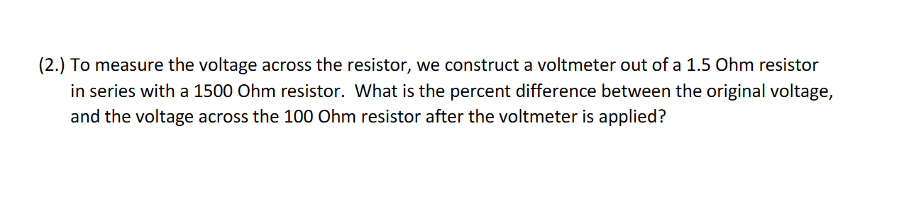 Solved (2.) To measure the voltage across the resistor, we | Chegg.com