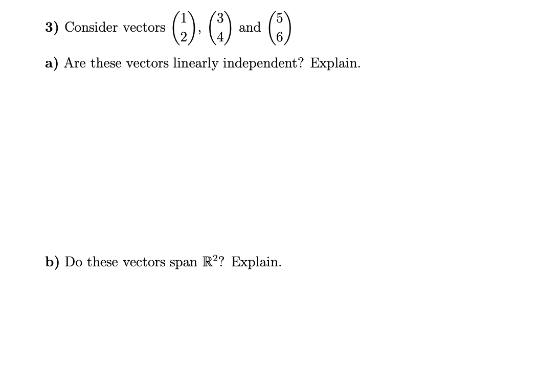 Solved 5 3) Consider vectors (2), ( and 6 a) Are these | Chegg.com