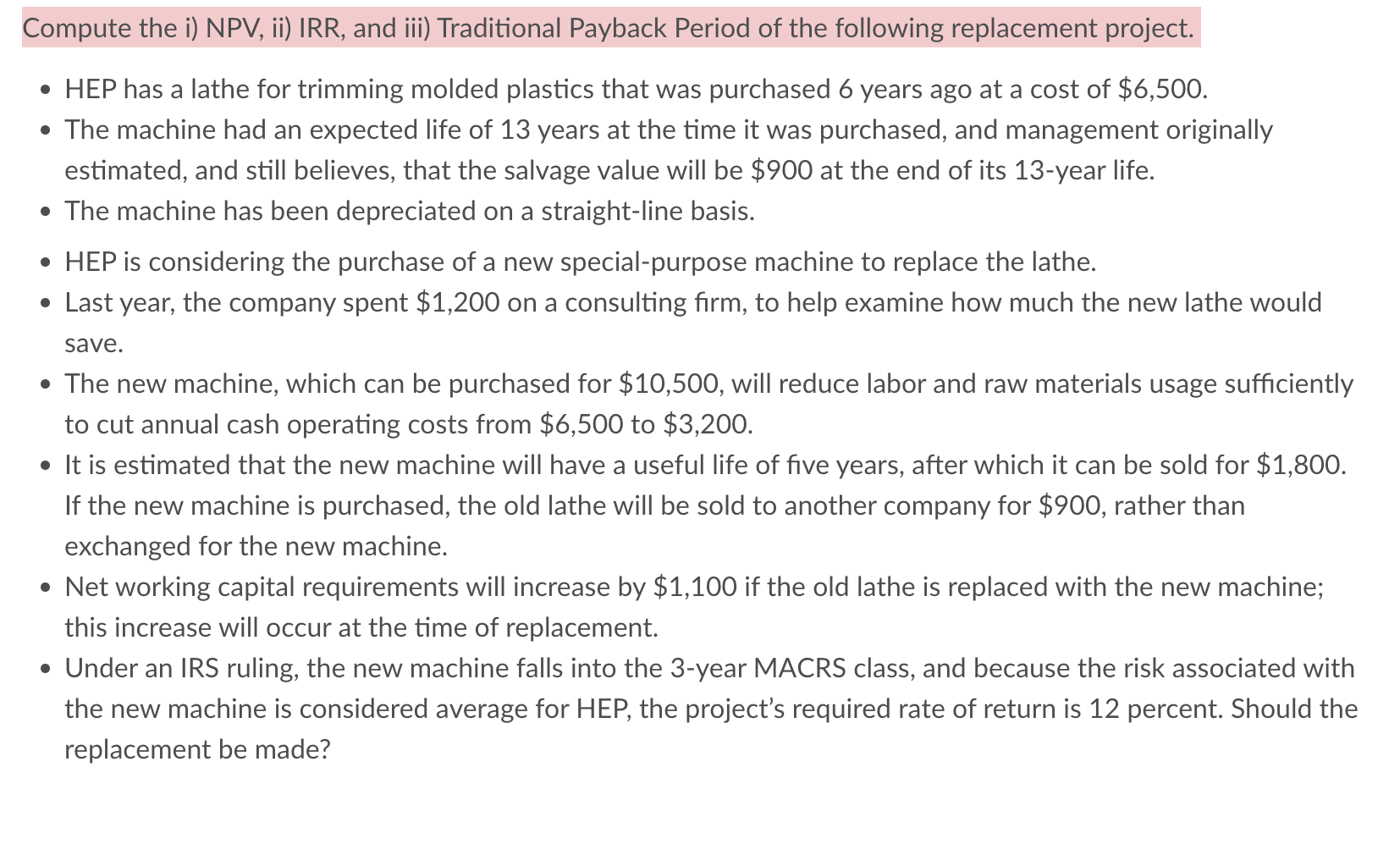 Solved Compute the i) ﻿NPV, ﻿ii) ﻿IRR, and iii) ﻿Traditional | Chegg.com