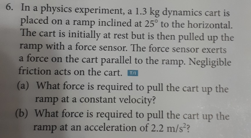 Solved 6. In a physics experiment, a 1.3 kg dynamics cart is | Chegg.com