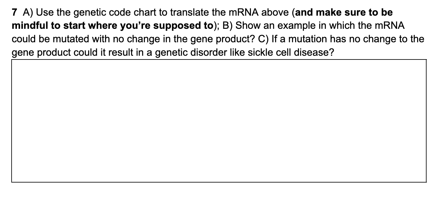 Solved 7 A) Use the genetic code chart to translate the mRNA | Chegg.com