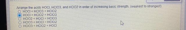 Solved Arrange the acids HOCI, HCIO3, and HCIO2 in order of | Chegg.com