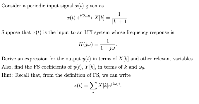 Solved Consider a periodic input signal x(t) given as FSwo 1 | Chegg.com