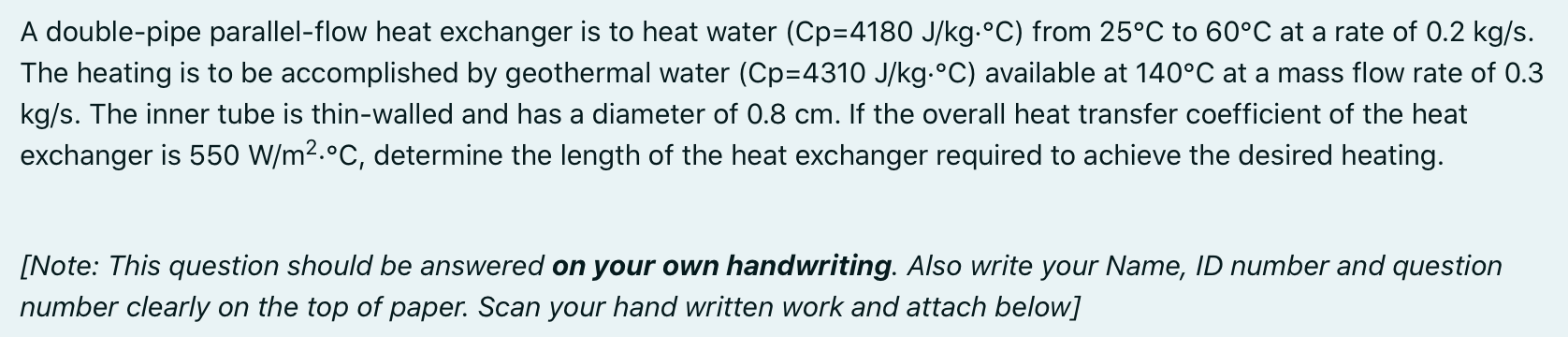 Solved A double-pipe parallel-flow heat exchanger is to heat | Chegg.com