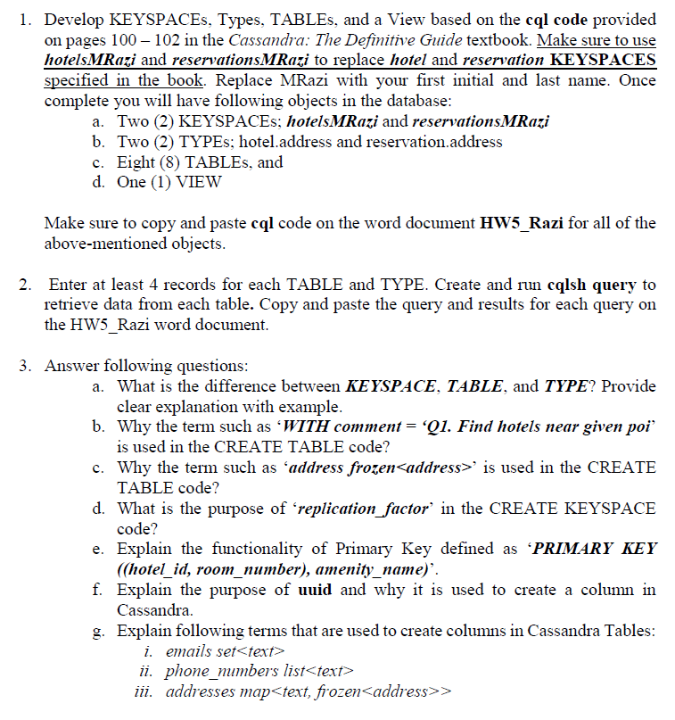 Solved 1. Develop KEYSPACEs, Types, TABLEs, and a View based | Chegg.com