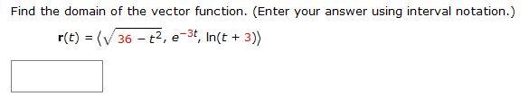Solved Find the domain of the vector function. (Enter your | Chegg.com