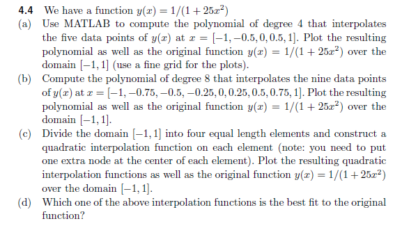 Solved 4.4 We have a function y(x)=1/(1+25x2) (a) Use MATLAB | Chegg.com