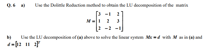 Solved Q. 6 a) Use the Dolittle Reduction method to obtain | Chegg.com