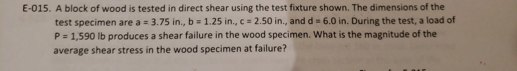 Solved E-015. A block of wood is tested in direct shear | Chegg.com
