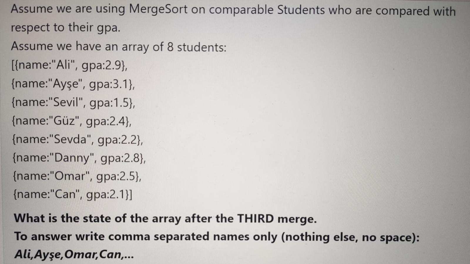 Solved Assume we are using MergeSort on comparable Students | Chegg.com