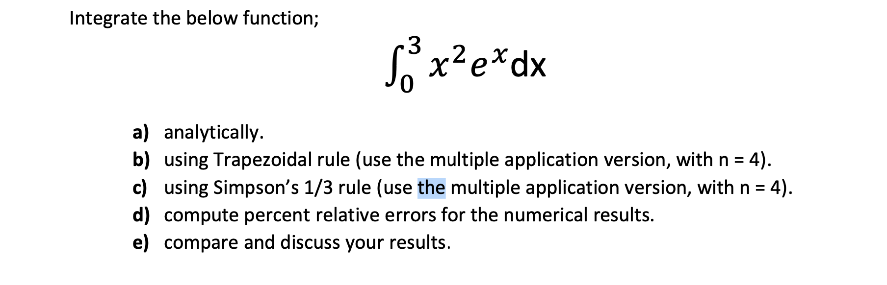 Solved Integrate the below function; 3 √²³² x ² ex dx 2 a) | Chegg.com