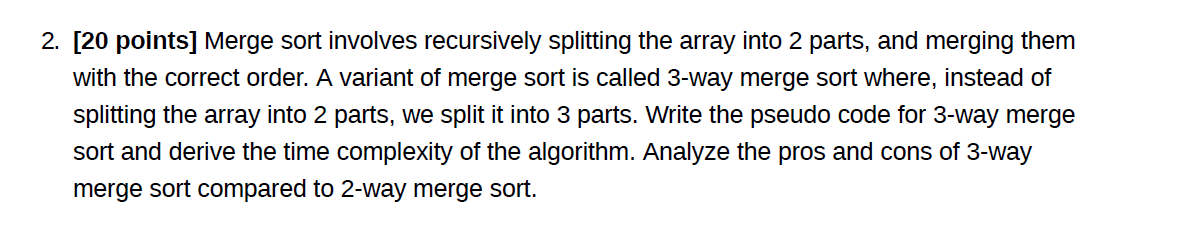 Solved 2. [20 points] Merge sort involves recursively | Chegg.com