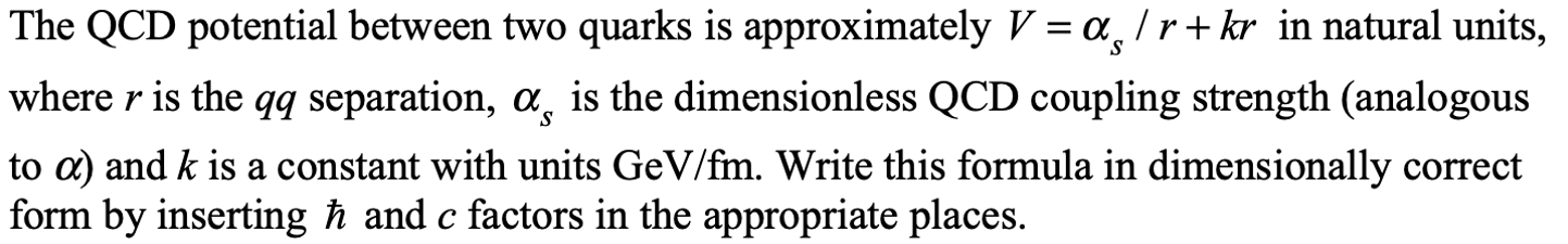 Solved The QCD potential between two quarks is approximately | Chegg.com