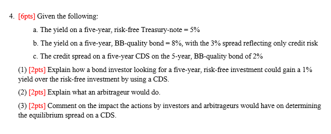 Solved 4. [6pts] Given the following: a. The yield on a | Chegg.com