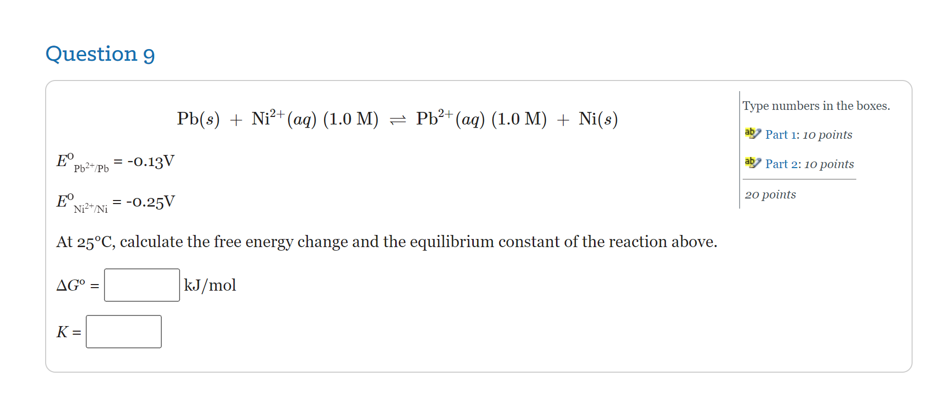 [Solved]: Question 9 At ( 25^{ circ} mathrm{C} ), calcu