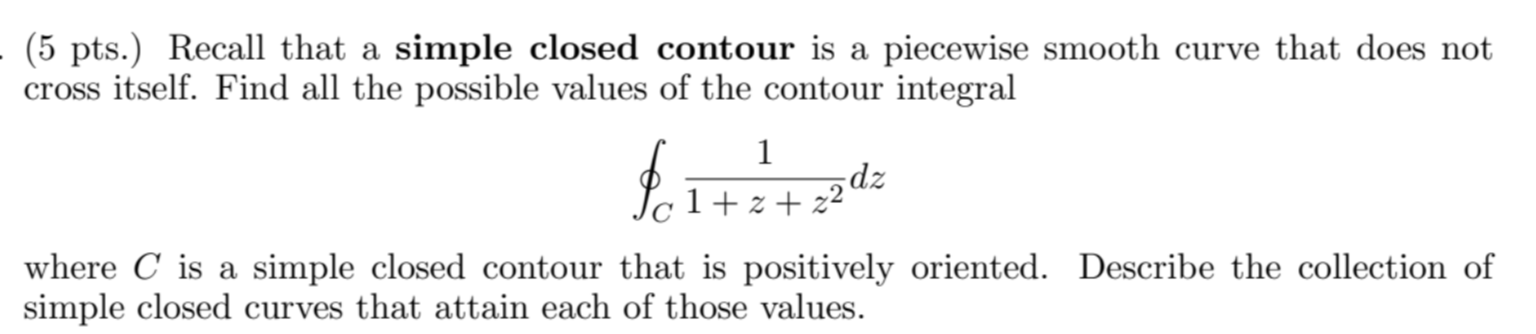 Solved - (5 pts.) Recall that a simple closed contour is a | Chegg.com